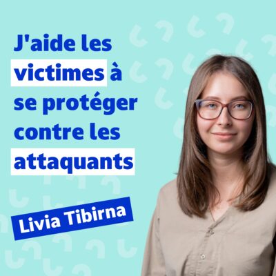[ZOOM] Livia Tibirna : j’aide les victimes à se protéger contre les ...