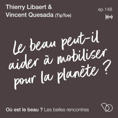 #148 - Le beau peut-il aider à mobiliser pour la planète ? - avec ...