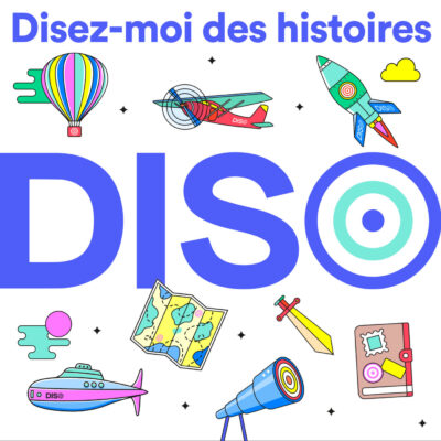 Découvrez DISO, la chaîne d'histoires audio pour les enfants de 3 à 9 ans