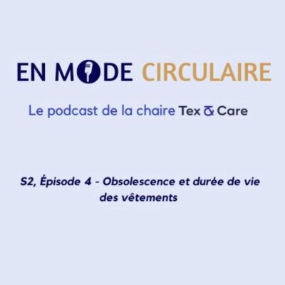 [EN MODE CIRCULAIRE] S2, Épisode 4 - Obsolescence et durée de vie des vêtements