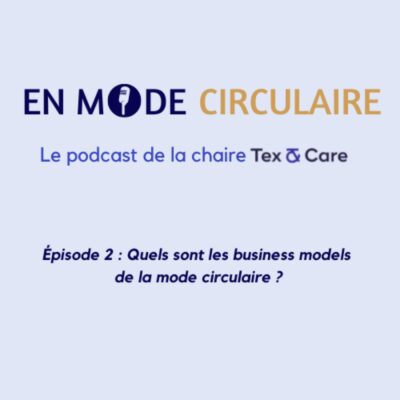 [EN MODE CIRCULAIRE] Episode 2 : Quels sont les business models de la ...